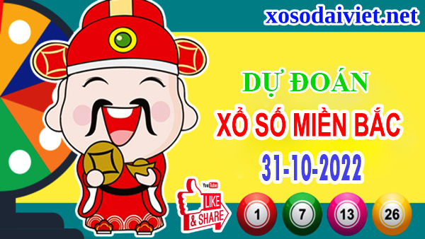 Dự đoán XSMB ngày 31/10/2022 - Soi cầu lô VIP MB 31/10 siêu chuẩn xác